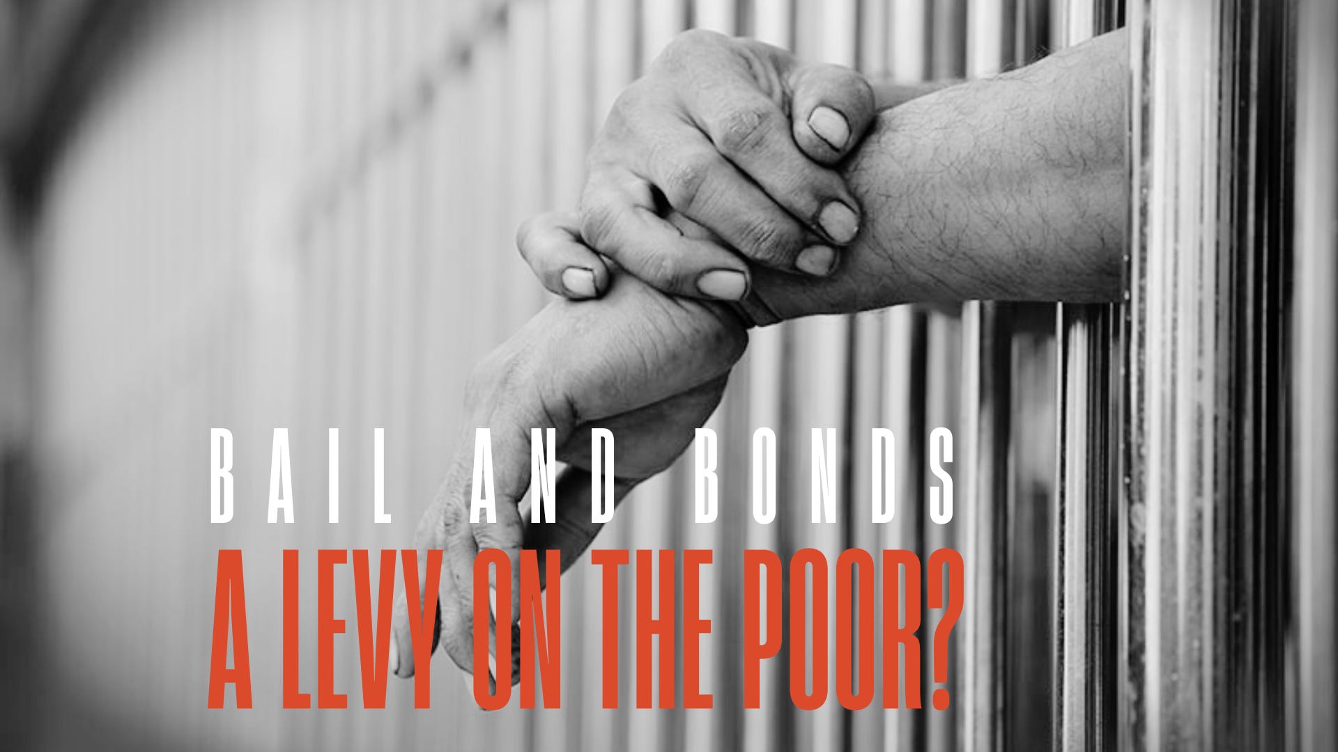 Bail and Bonds, A Levy on the Poor? Jeffrey J. Clayton
