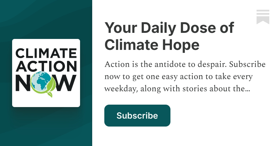 Your Daily Dose of Climate Hope | Substack