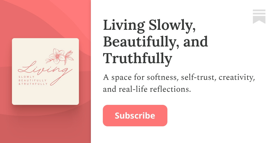 Living Slowly, Beautifully, and Truthfully | Kate | Substack