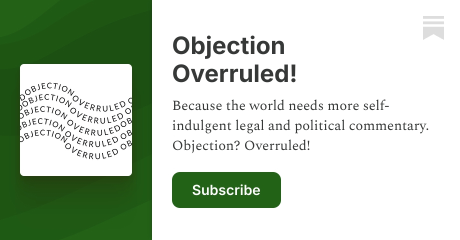 Objection Overruled! | Substack