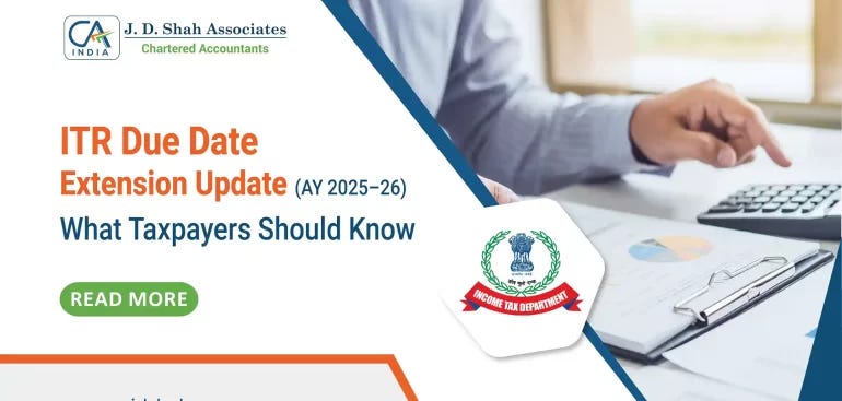 ITR Due Date Extension Update (AY 2025–26) – What Taxpayers Should Know