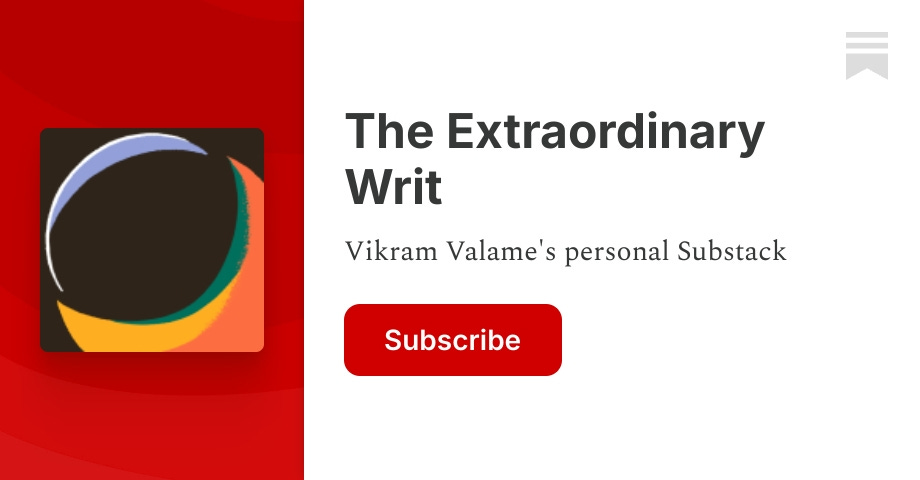 The Extraordinary Writ | Vikram V. | Substack