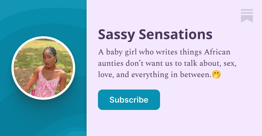 Sassy Sensations | Osarieme Omoruyi | Substack