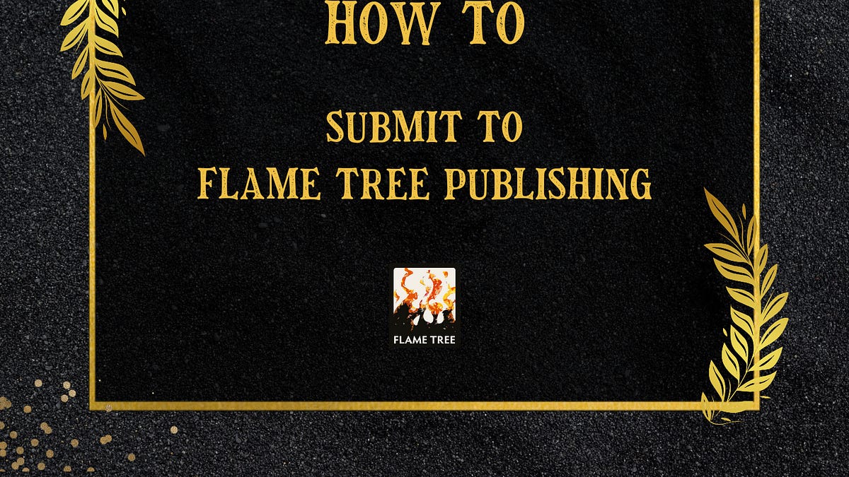 How to submit to Flame Tree Publishing? - by Shilpa Varma