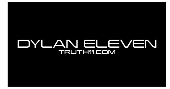 DYLAN ELEVEN • TRUTH11.COM | DYLAN ELEVEN • TRUTH11.COM | Substack
