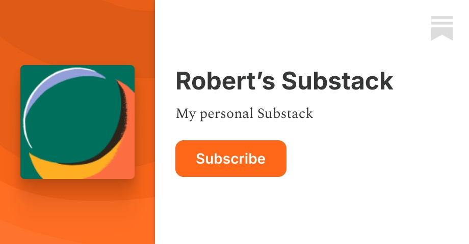 Robert’s Substack | Substack