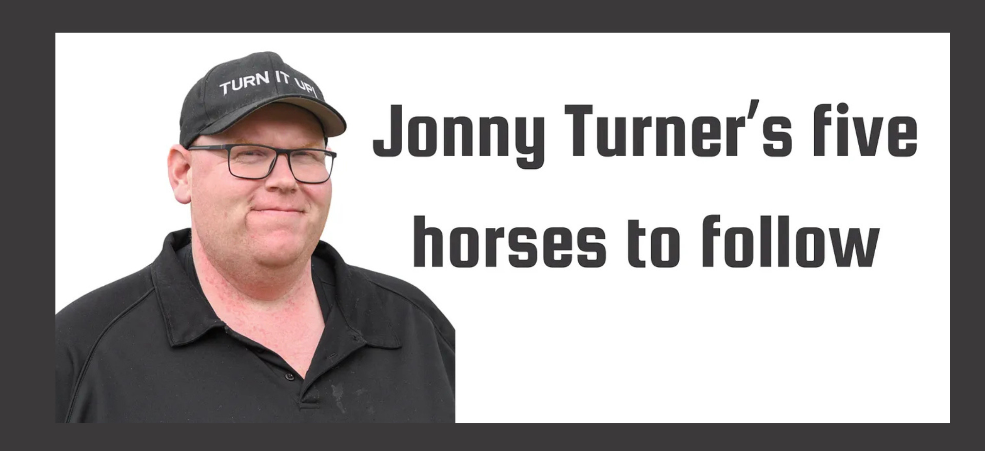 Harness Racing: Jonny Turner's five horses to follow