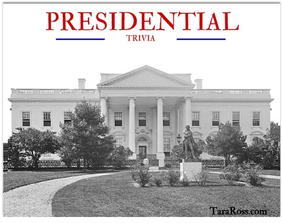 Presidential Trivia (August 29 & 30)