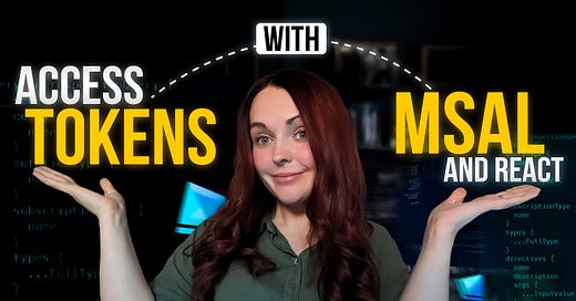 Auth Made Easy: MSAL, React and Access Tokens