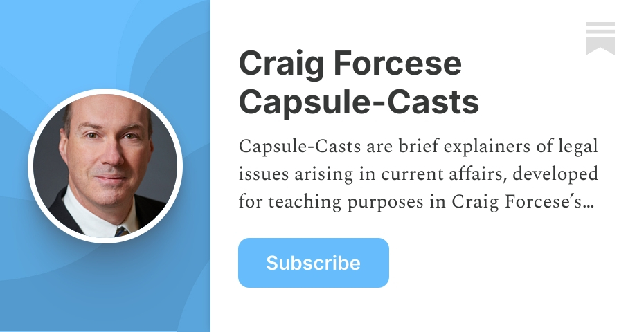 Craig Forcese Capsule-Casts | Substack