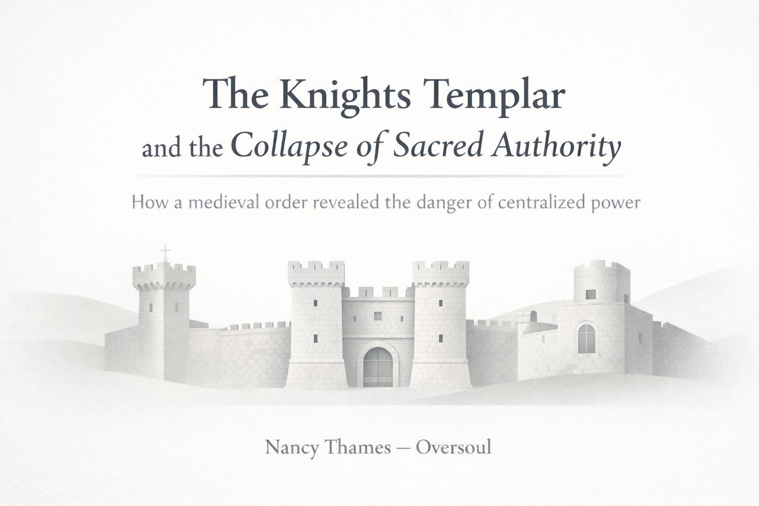 The Knights Templar and the Collapse of Sacred Authority