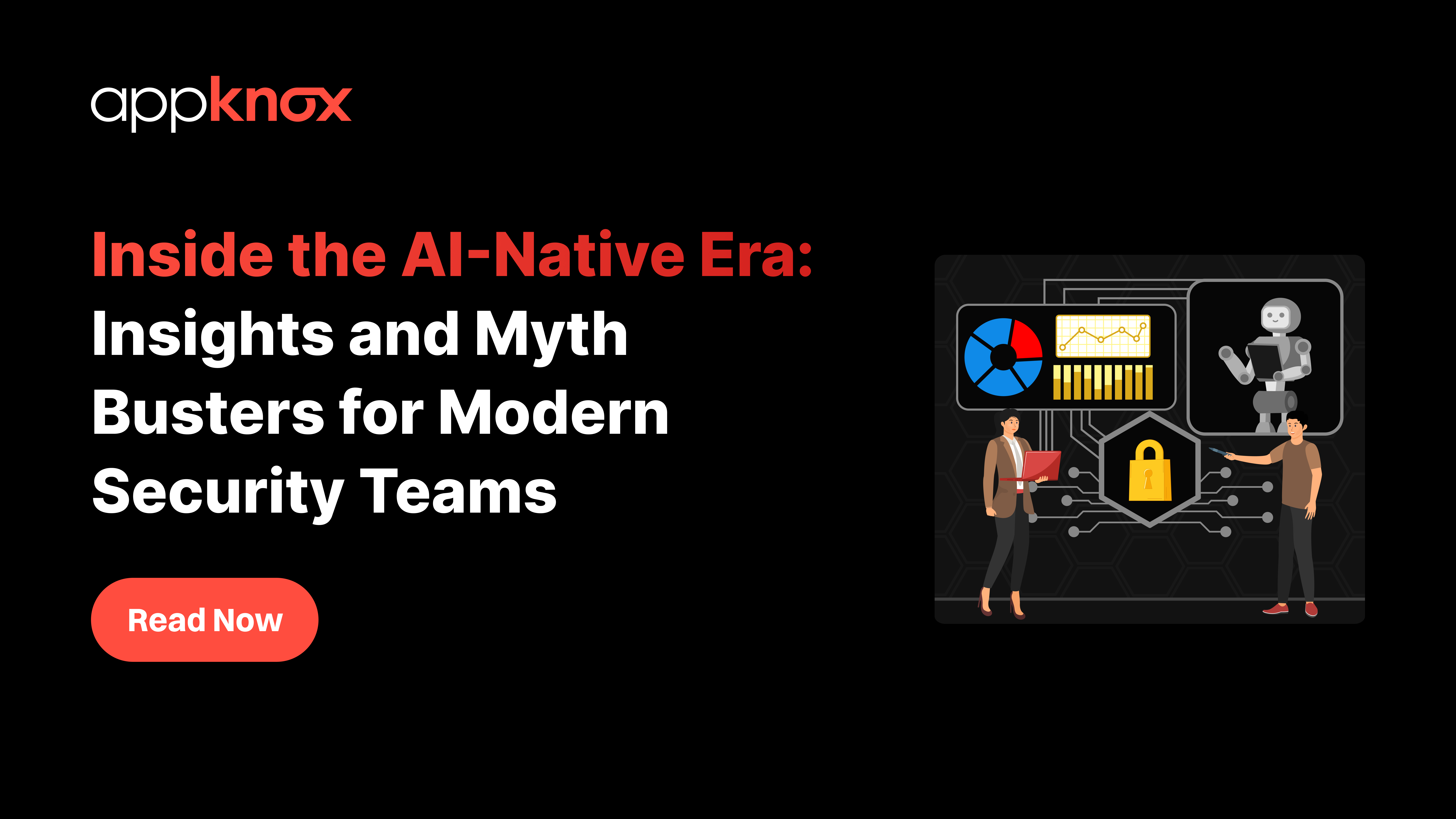 Inside the AI-Native Era: Insights and Myth Busters for Modern Security ...