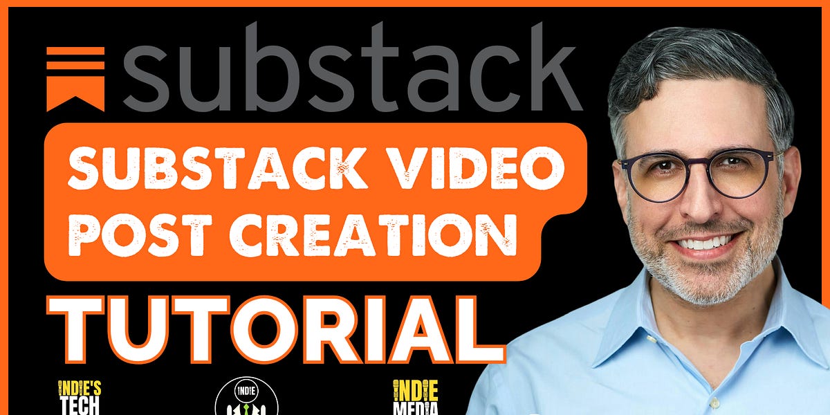 Master Substack Video Posts: Full Tutorial & Optimization Tips | Indie ...