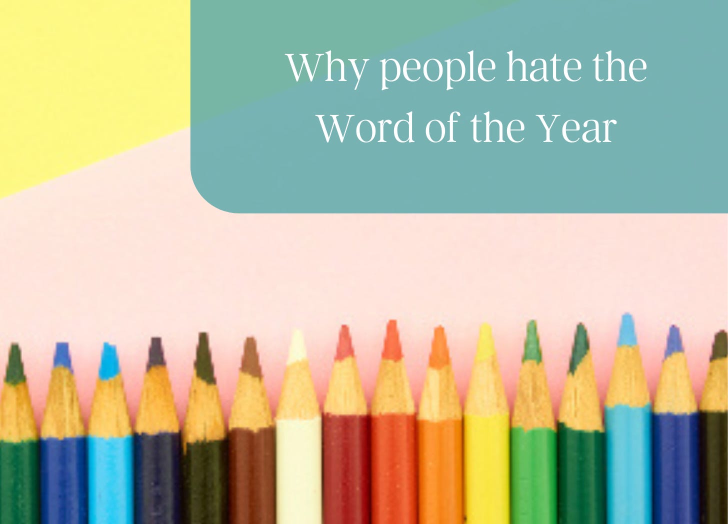 Why people hate the Word of The Year - by Gillian Hill