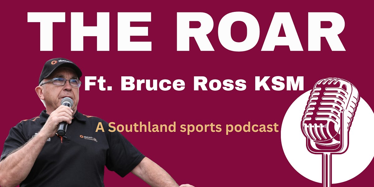 The Roar Podcast: Ft. Bruce Ross - The Southland Tribune