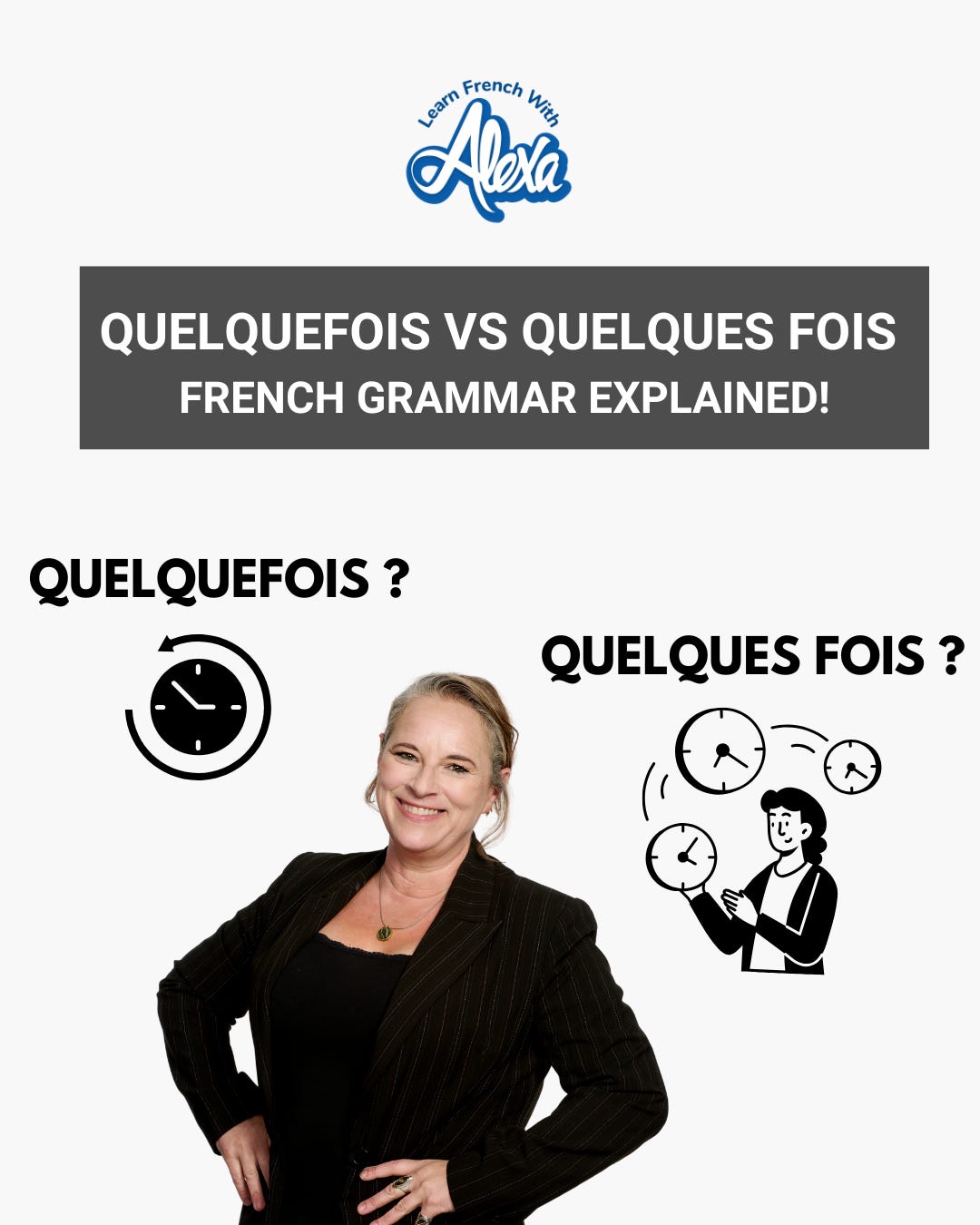 French Grammar Explained: Quelquefois vs Quelques fois