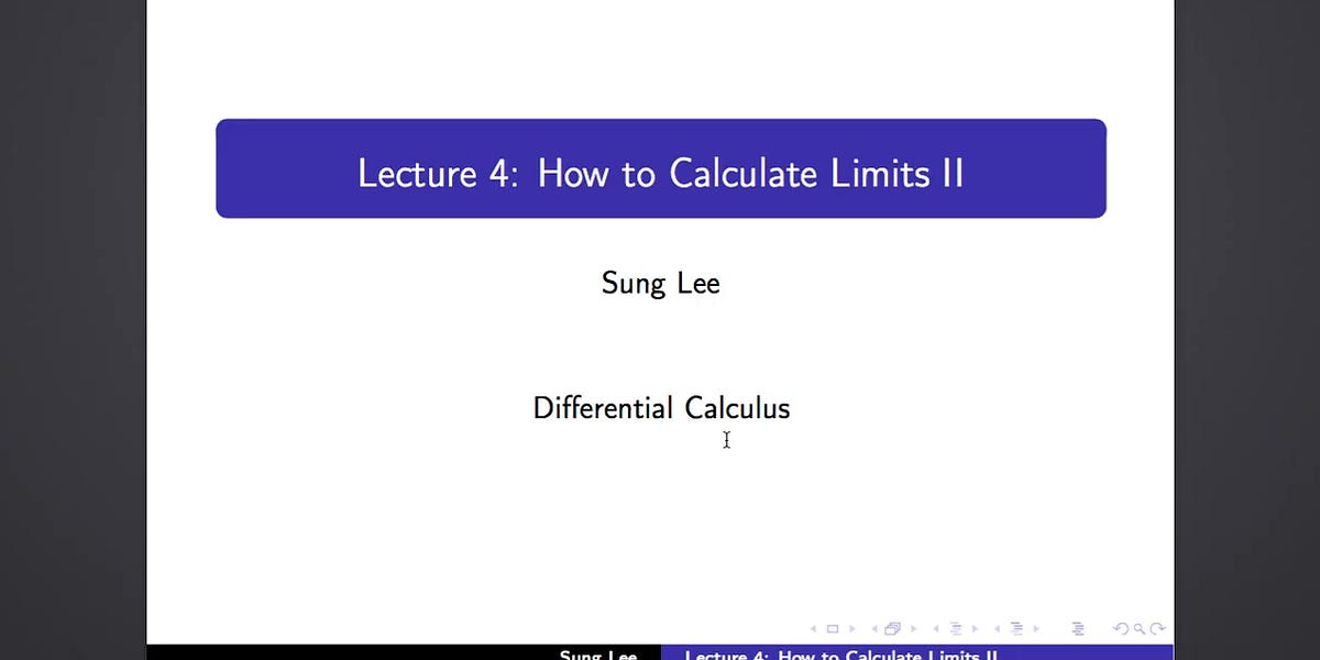 Calculus Lecture 4: How to Calculate Limits II