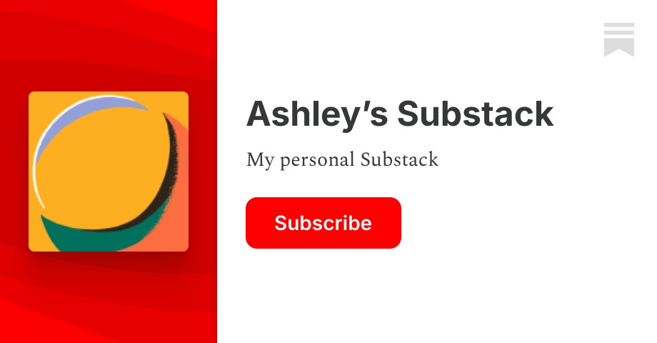 Ashley S Substack Substack