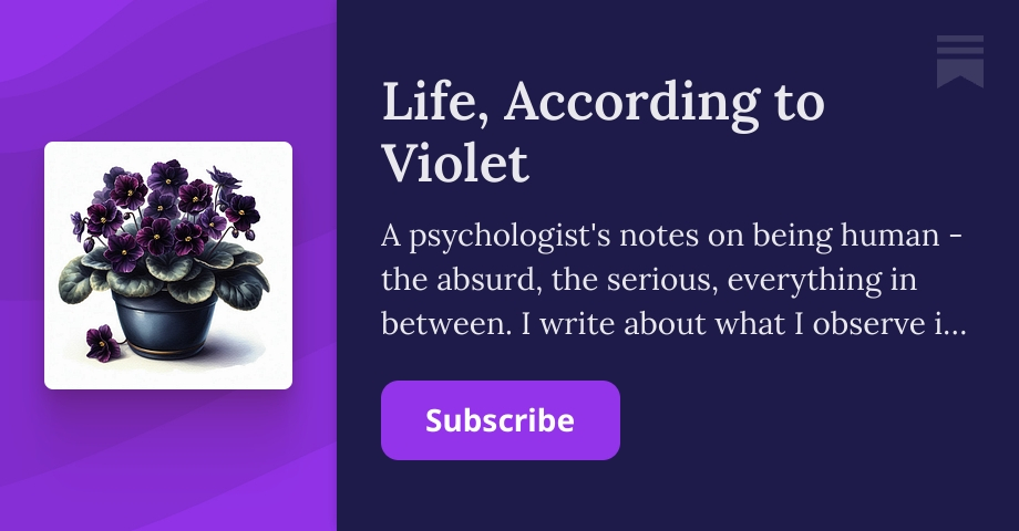 Life, According to Violet | Substack