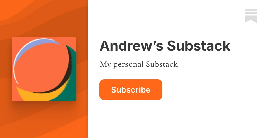 Andrew’s Substack | Substack