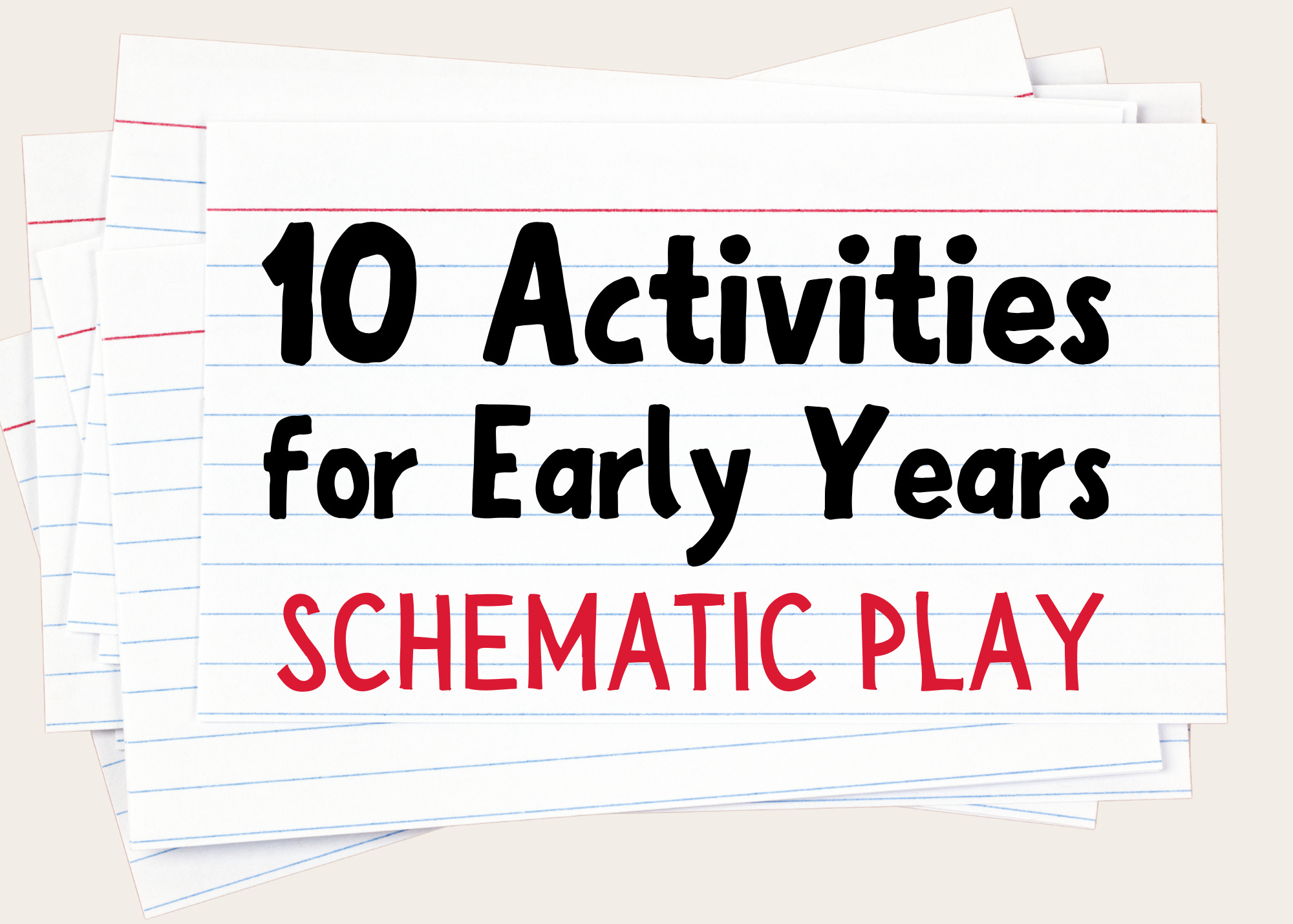 ⭐️ 10 Practitioner Made Activities - Schematic Play - Download and Keep!