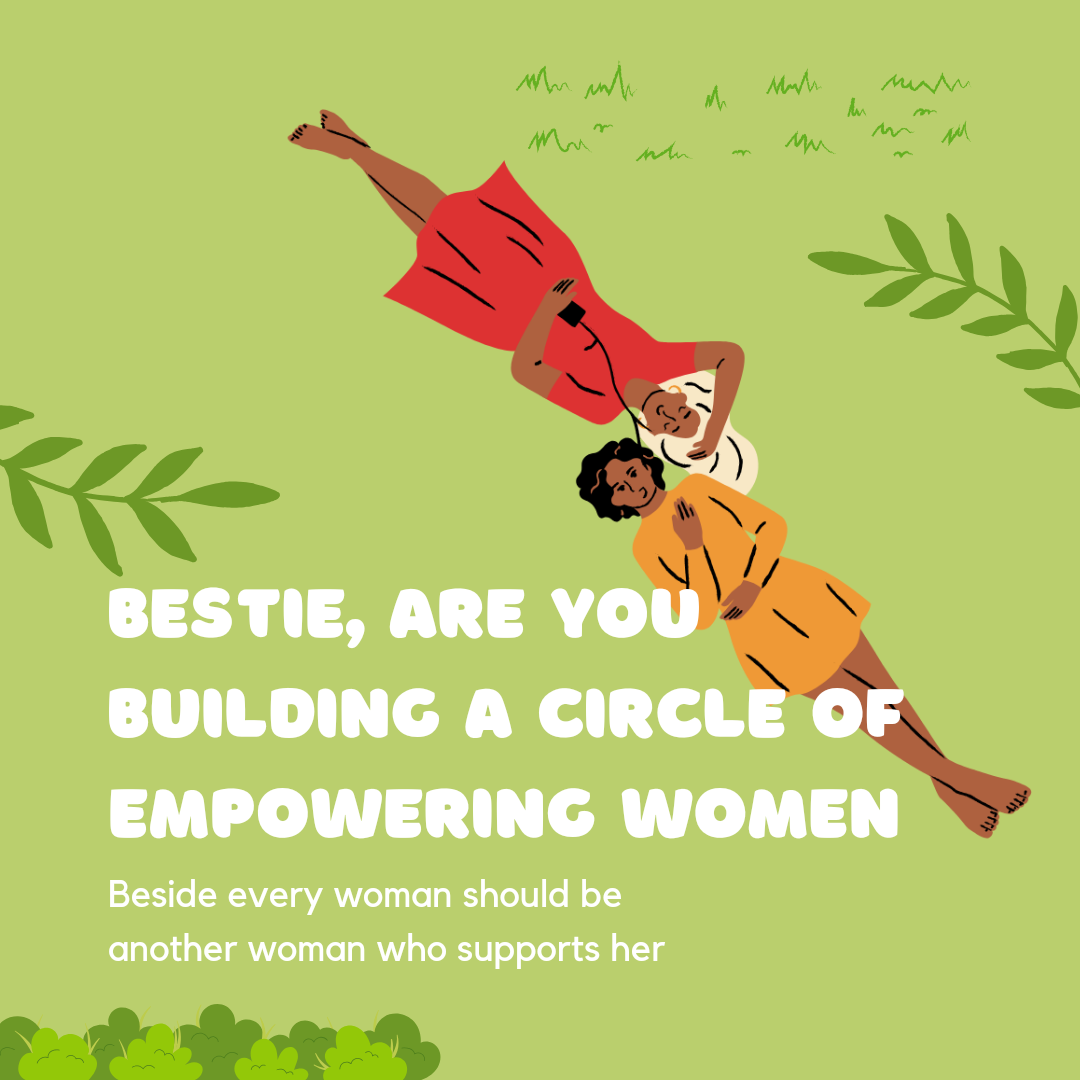 Bestie, Are You Building a Circle of Empowering Women?