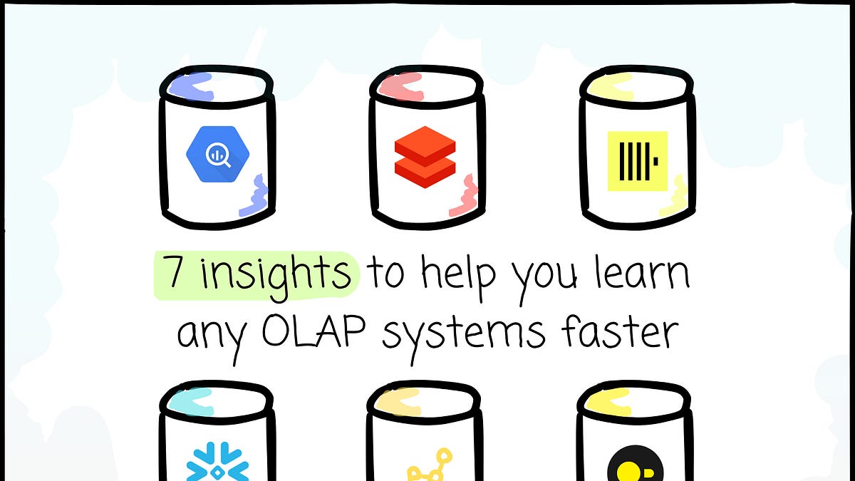 7 insights to help you learn any OLAP systems - by Vu Trinh