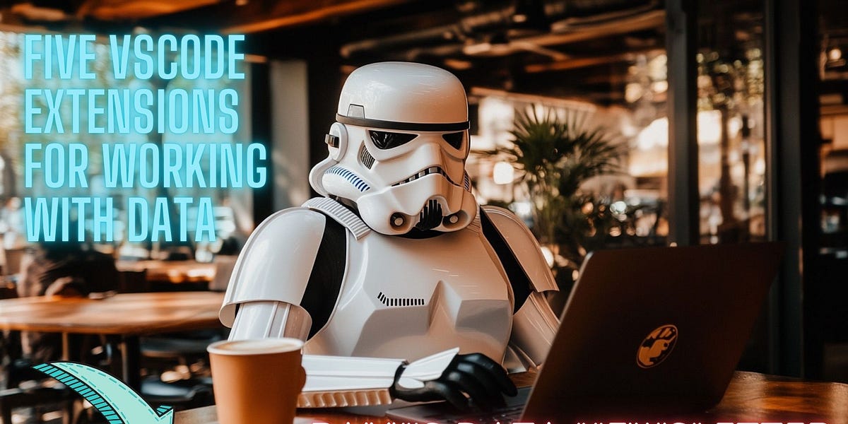 Five VScode Extensions for Working with Data