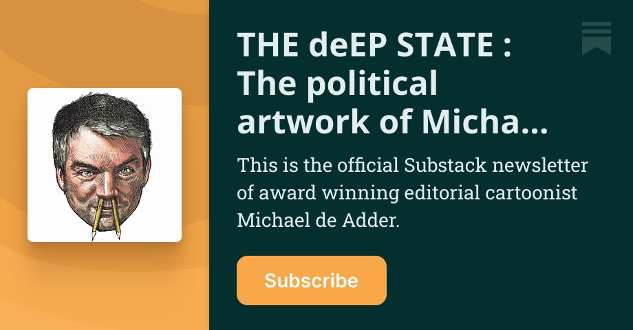 THE deEP STATE : The political artwork of Michael de Adder | Substack