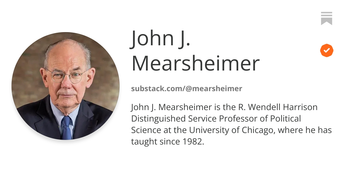 John J. Mearsheimer | Substack