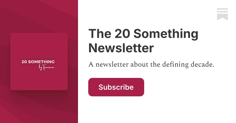 The 20 Something Newsletter | Treasure Okure | Substack