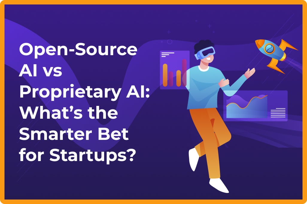 Open-Source AI vs Proprietary AI: What’s the Smarter Bet for Startups?