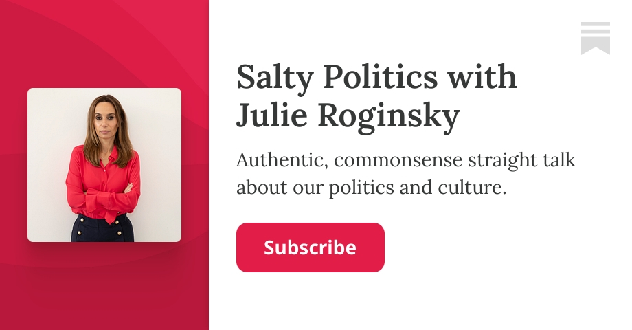 Salty Politics with Julie Roginsky | Substack