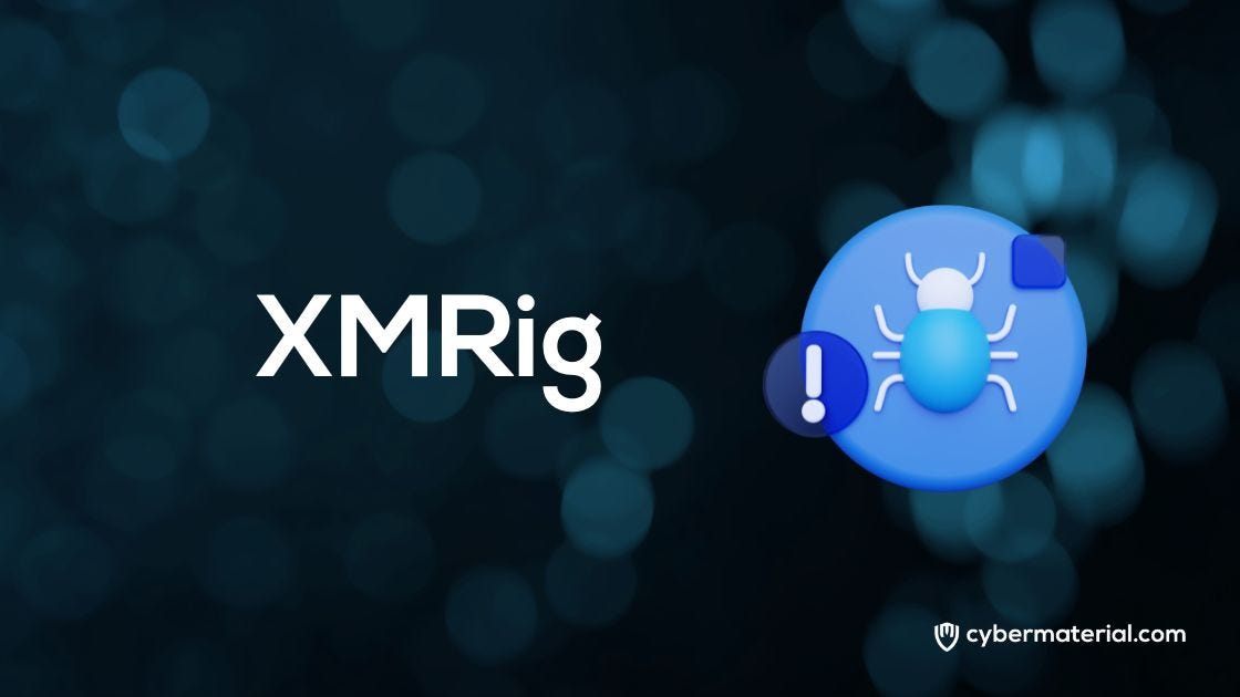 XMRig (Cryptominer) – Malware - CyberMaterial