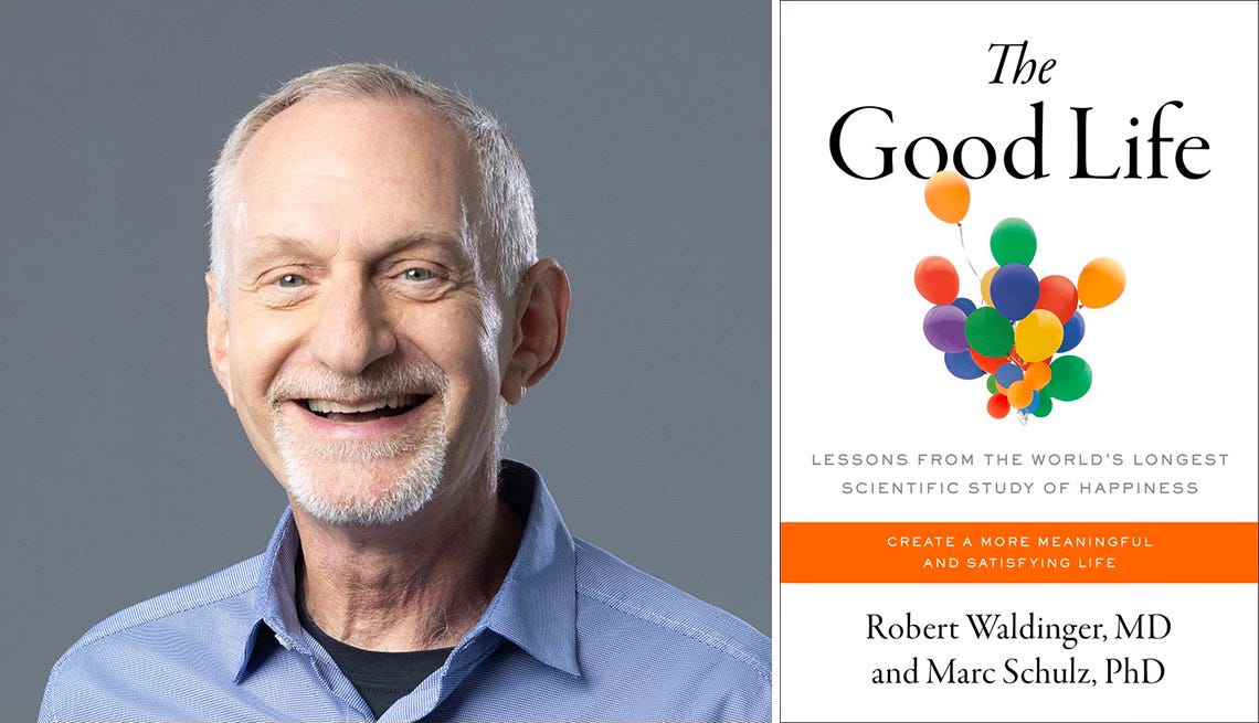 The Secrets to a Good Life, According to the World’s Longest Study on ...