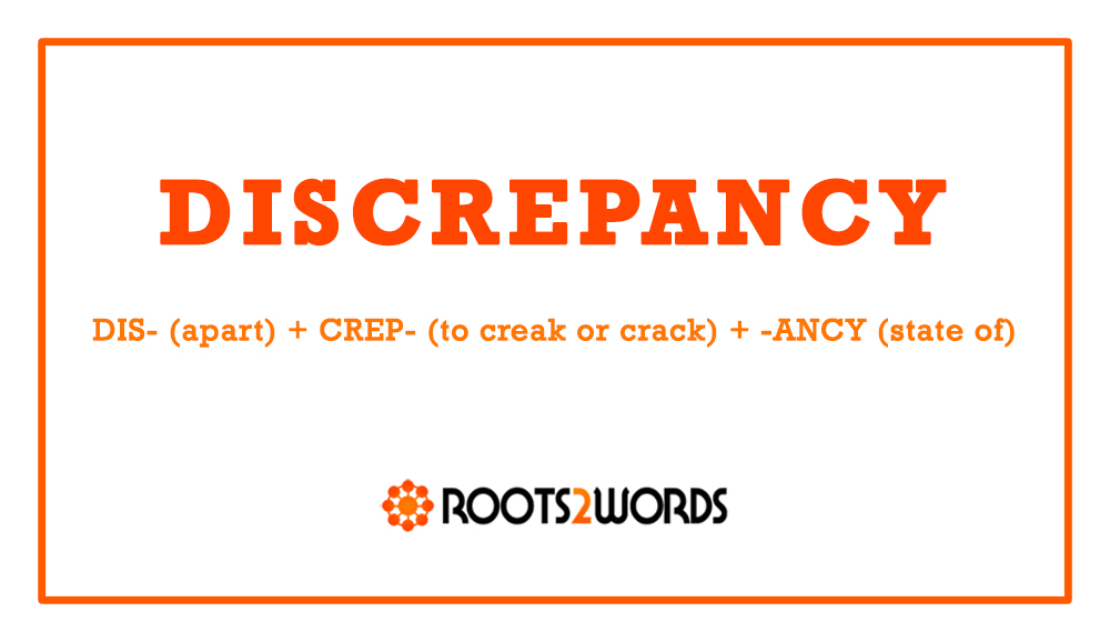 Word of the Day: DISCREPANCY - by Mike Bergin - Roots2Words