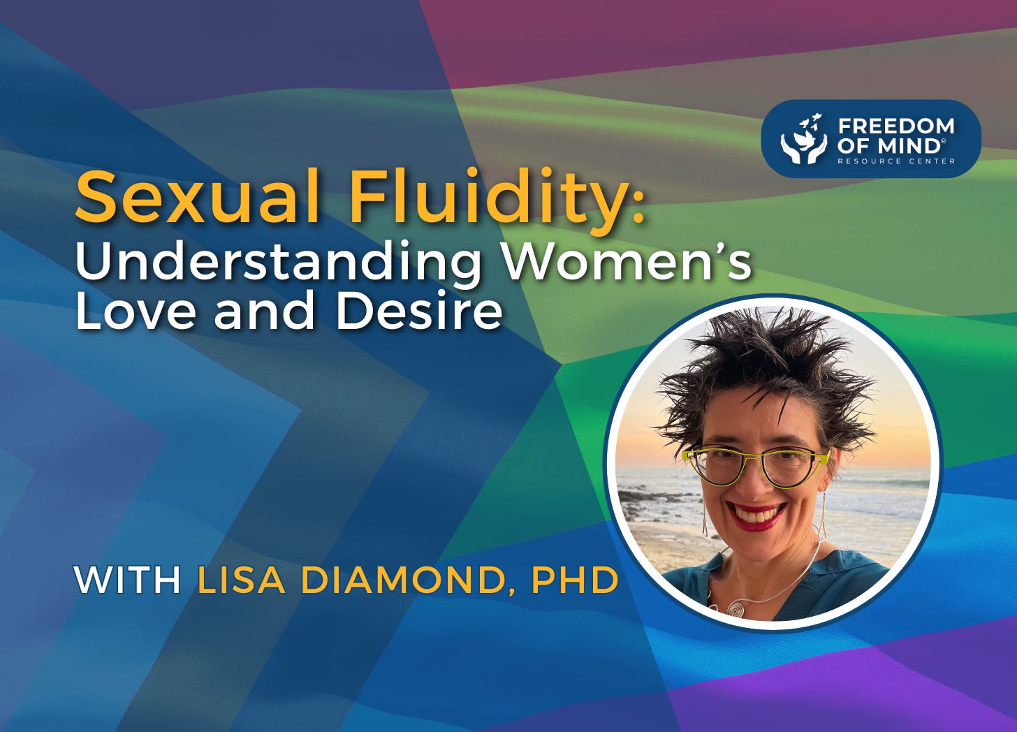 Sexual Fluidity: Understanding Women’s Love and Desire with Lisa Diamond