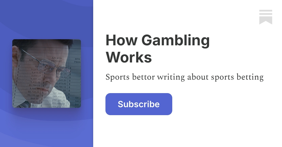 How Gambling Works | Isaac Rose-Berman | Substack
