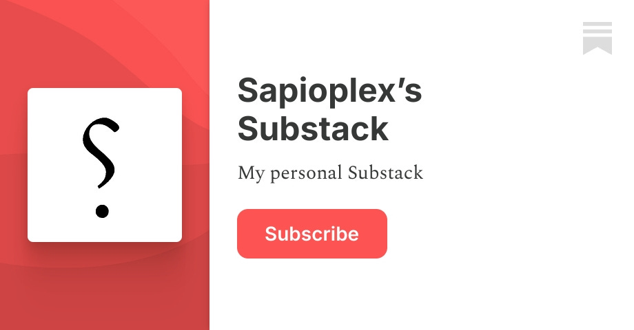 Sapioplex’s Substack | Substack