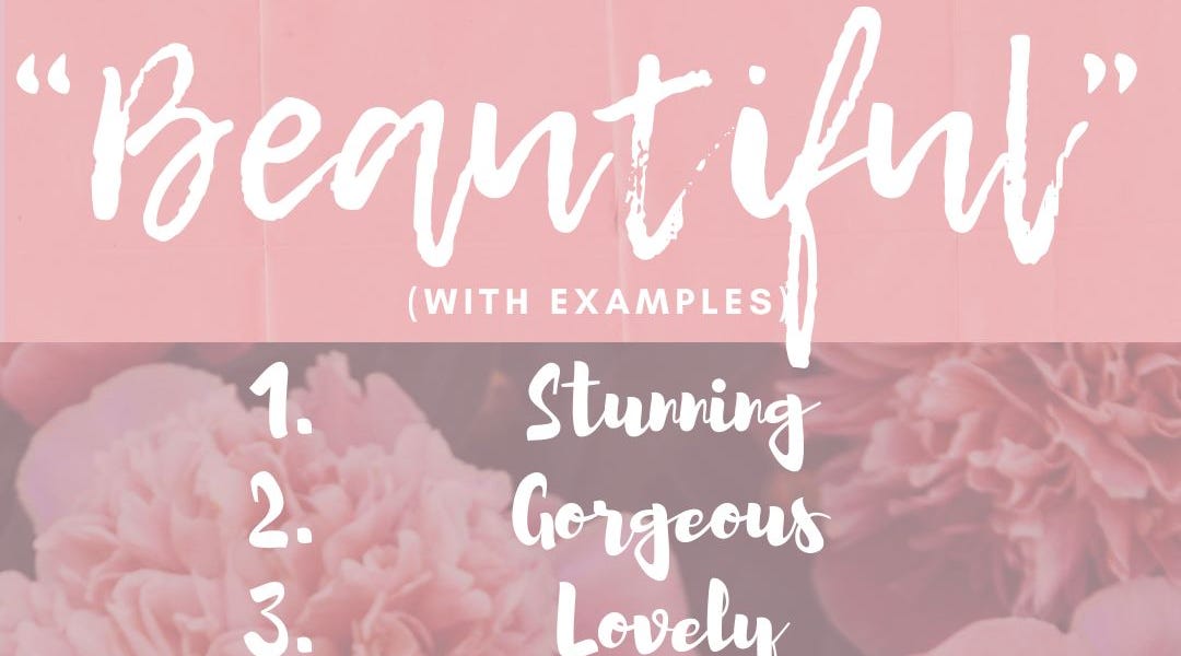 15 Other Ways to Say “Beautiful” (With Examples)