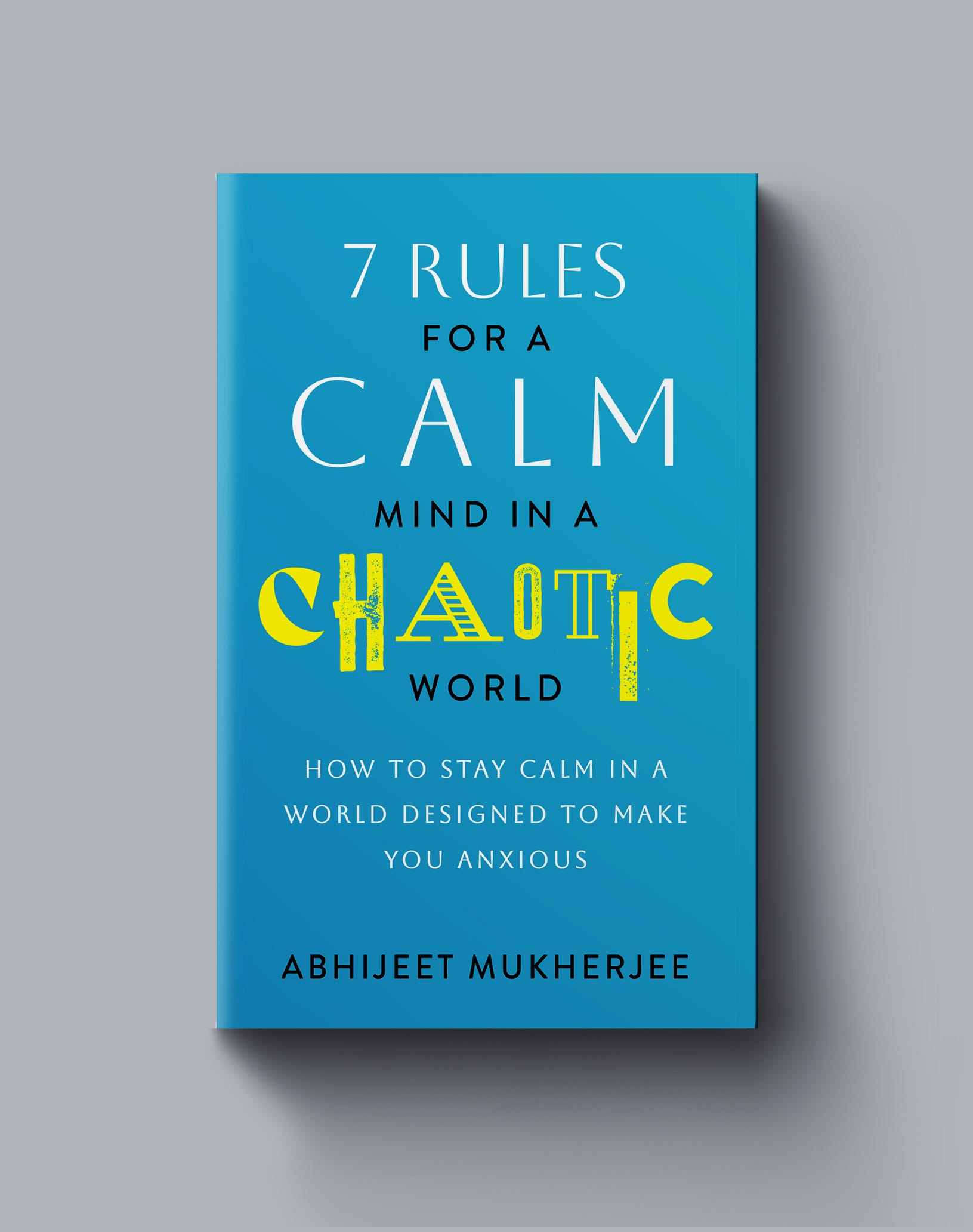 My Book 7 Rules for a Calm Mind in a Chaotic World is Out