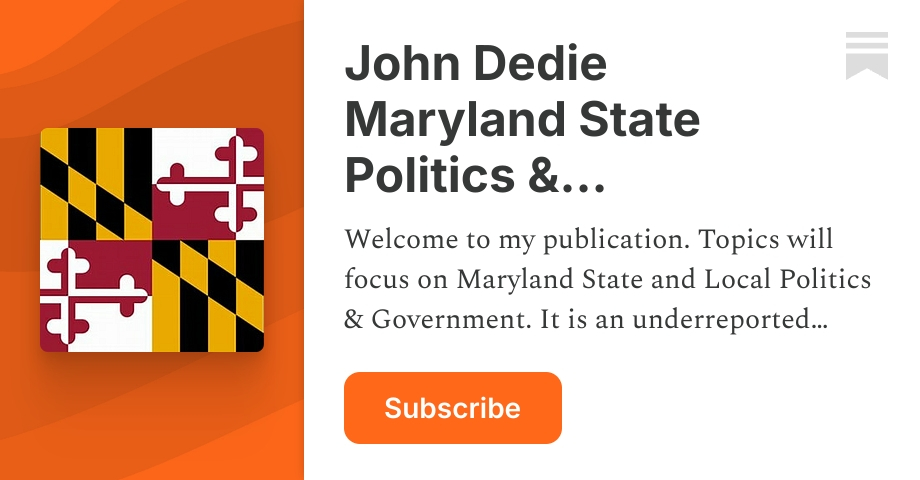John Dedie Maryland State Politics & Government | Substack