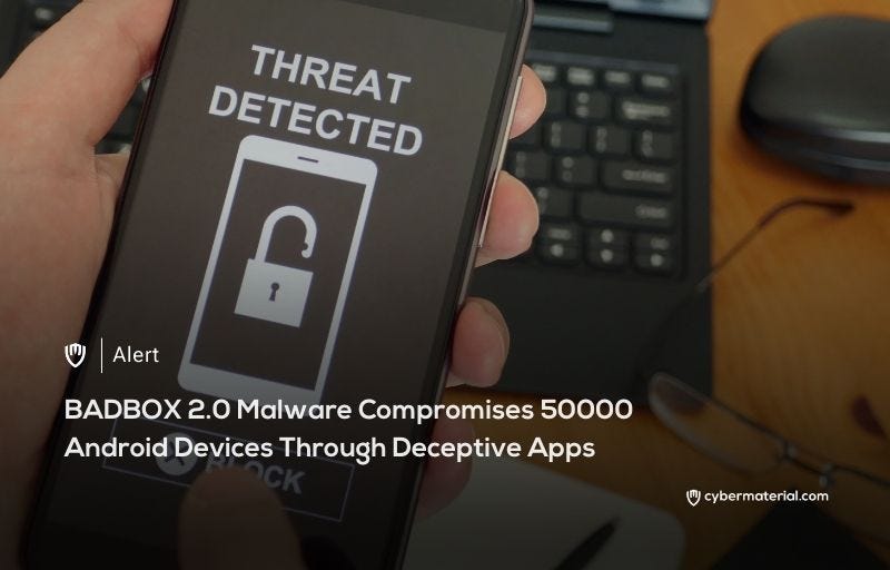BADBOX Malware Hits Over 50K Android Devices