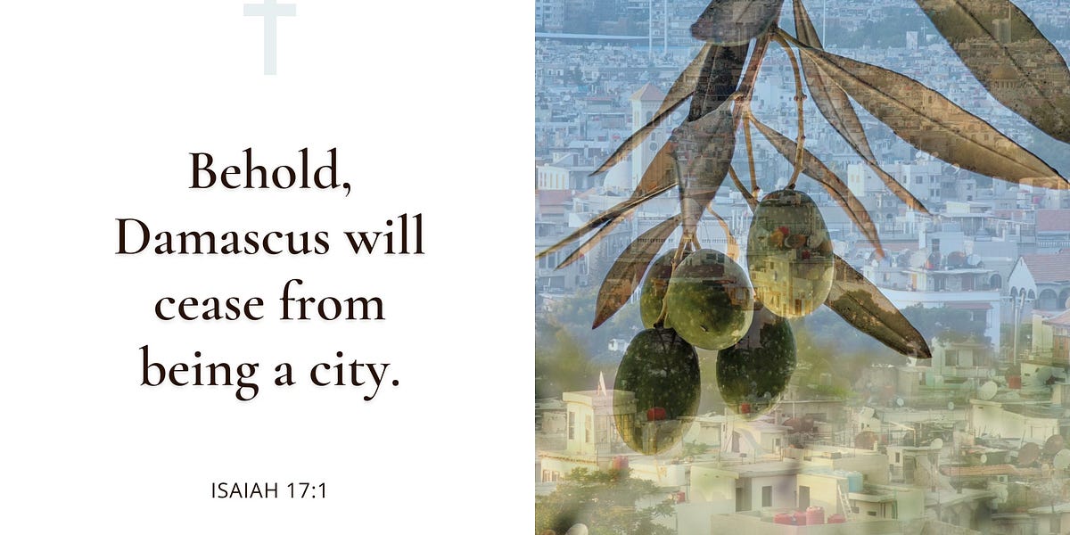 Isaiah 17: Damascus Falls, And A Few Olives Remain