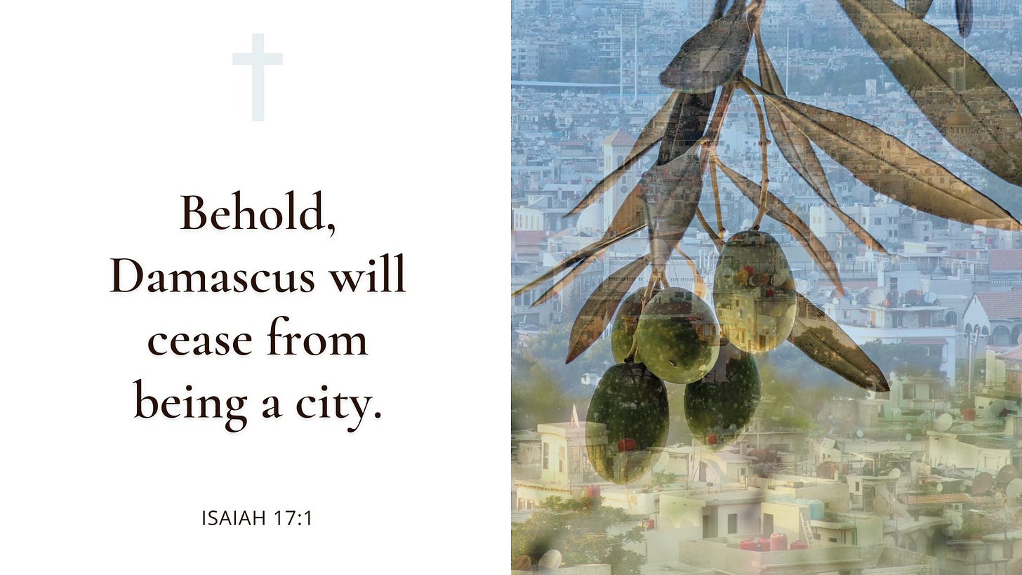 Isaiah 17: Damascus Falls, And A Few Olives Remain
