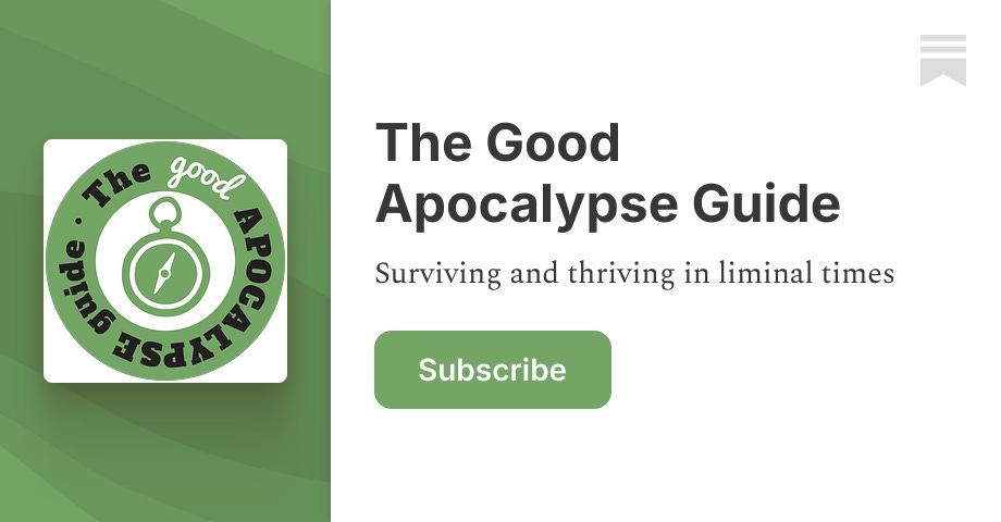 The Good Apocalypse Guide | Alex Evans | Substack