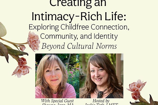 Making Meaning Without Kids | Jackie Toth, Childfree LMFT | Substack