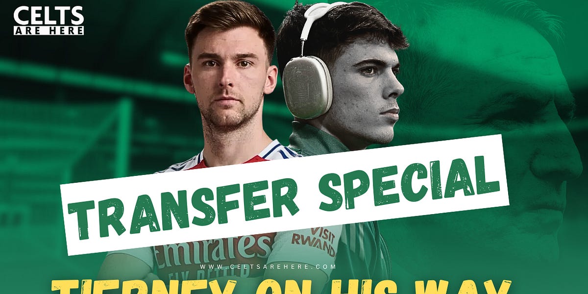 Bonus Video: Kieran Tierney to Celtic Deal CLOSE