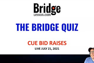 THE BRIDGE QUIZ | BRIDGE TEACHER | Rob Barrington | Substack