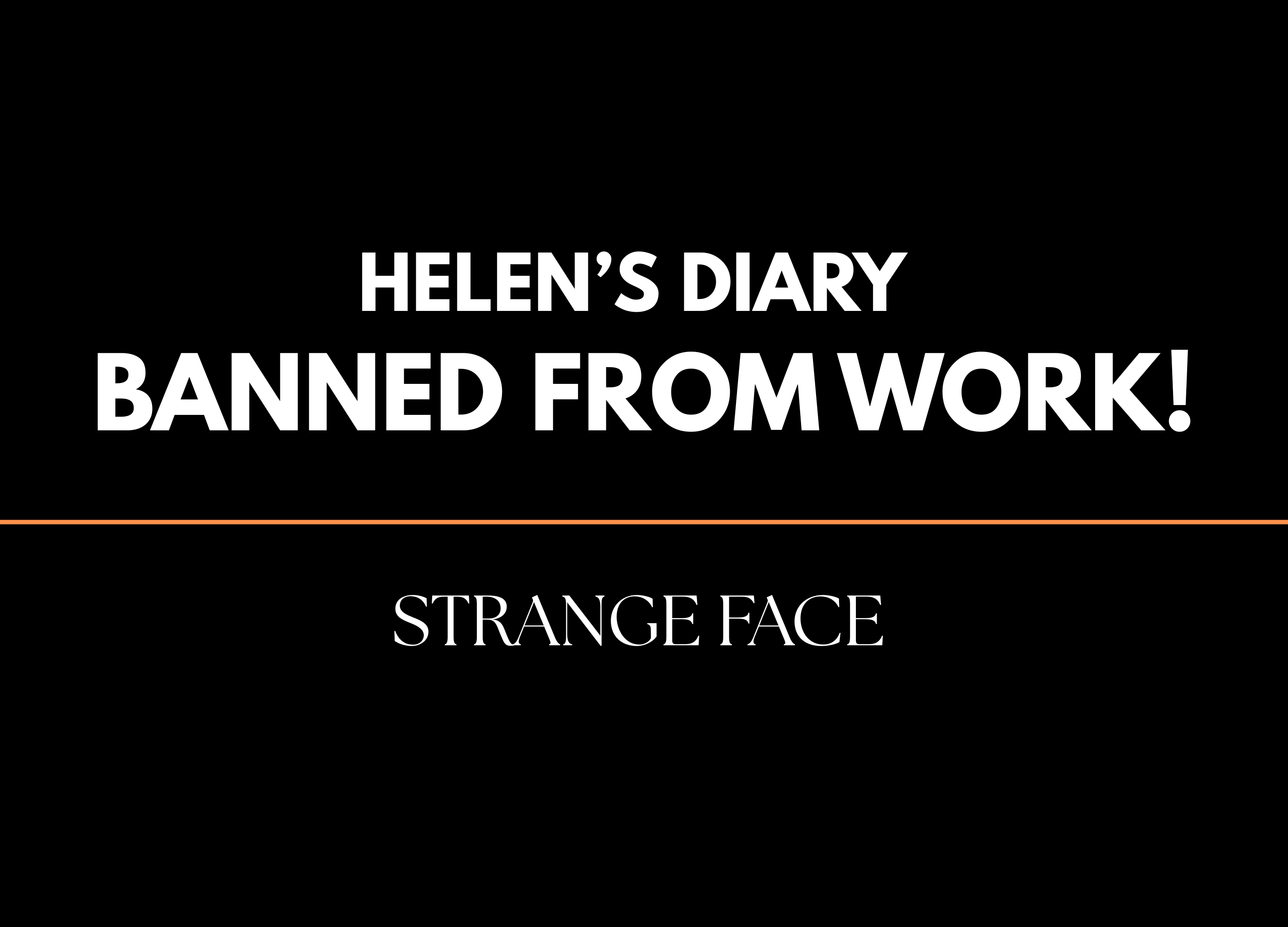 Helen Diary: BANNED FROM WORK! - by Will